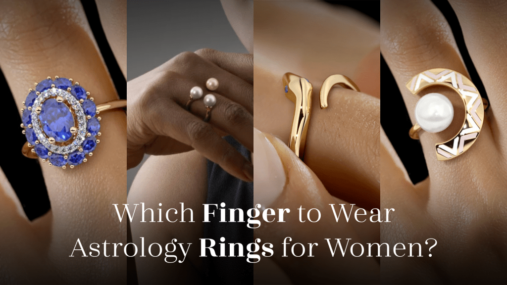 Which Finger Is Best For Women To Wear Astrology Rings On? - BlueStone Blog