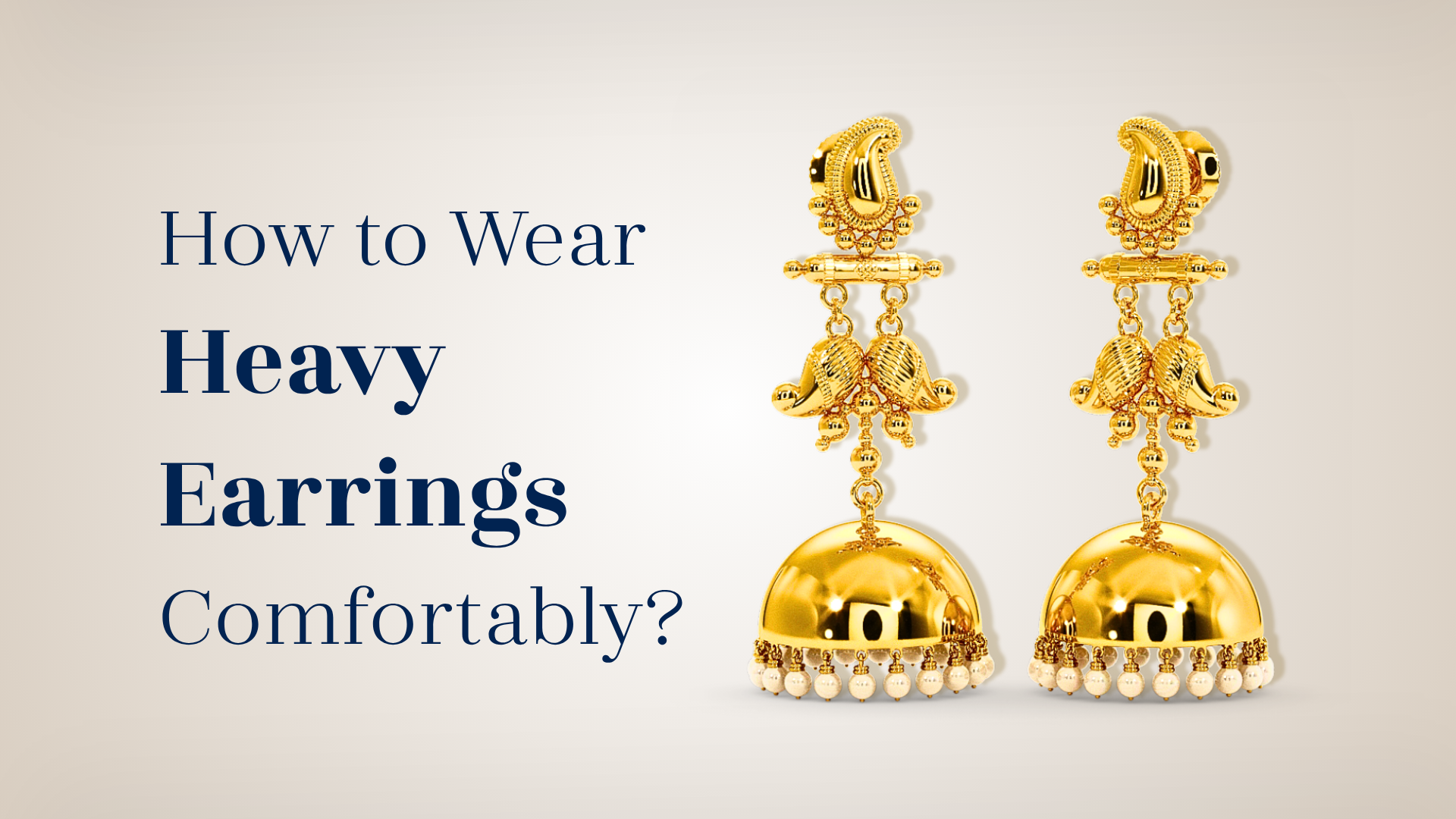 How to Wear Heavy Earrings Comfortably: Style Tips & Pain Free Hacks ...