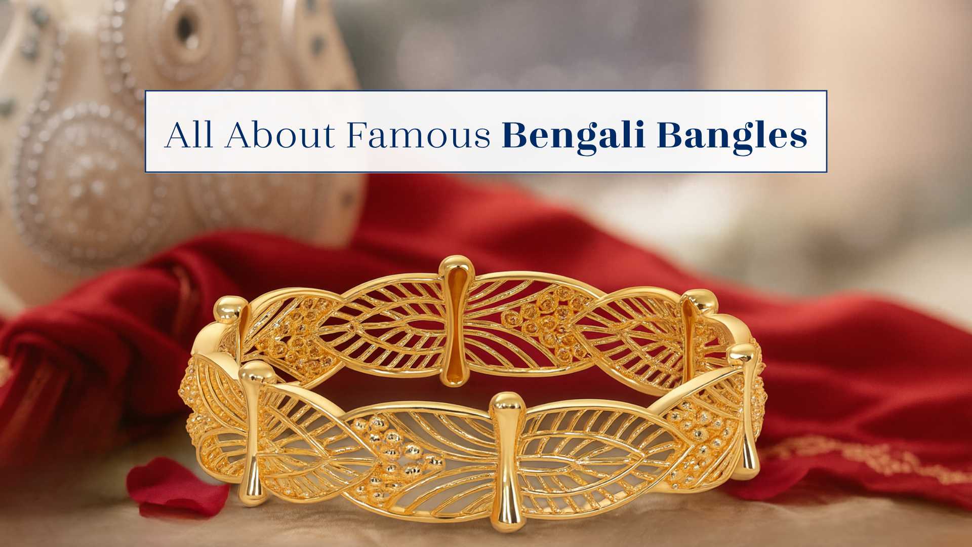 All About Famous Bengali Bangles: Culture Through Jewellery - BlueStone ...